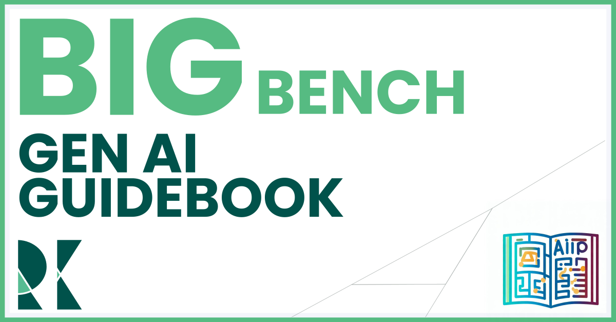 Big Bench — The GenAI Guidebook