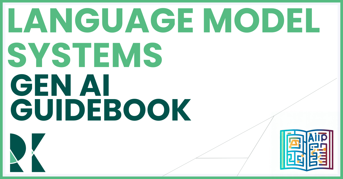 Language Model Systems — The GenAI Guidebook